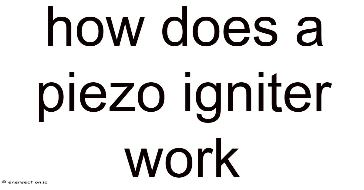 How Does A Piezo Igniter Work